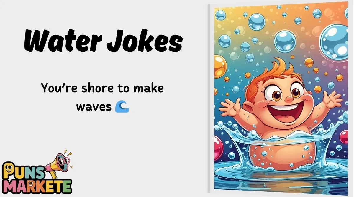 145+ Water Jokes That’ll Make You Burst Out Laughing 2025! 💦😂